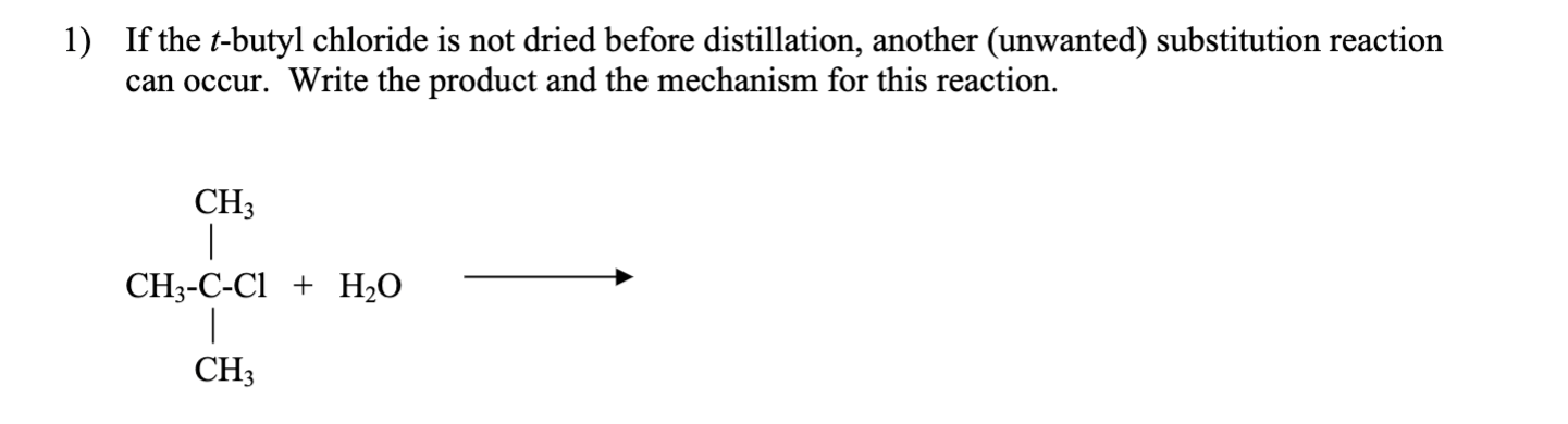 Solved 1 If The T Butyl Chloride Is Not Dried Before