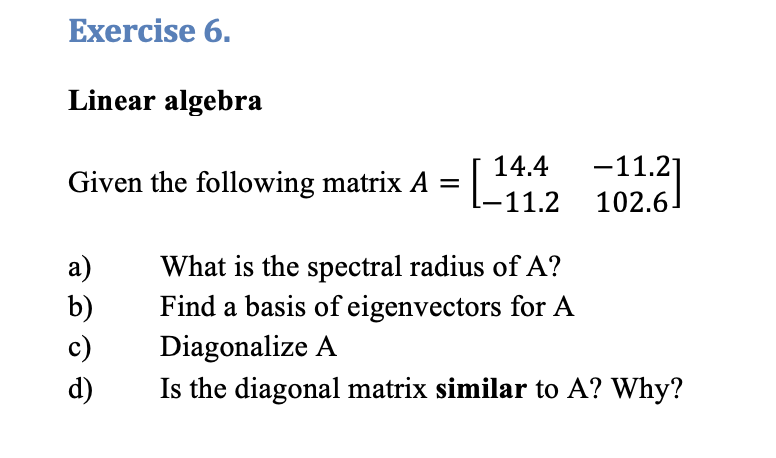 Solved Exercise 6. Linear algebra Given the following matrix | Chegg.com