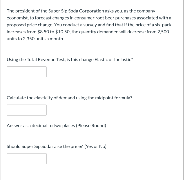 Solved The president of the Super Sip Soda Corporation asks | Chegg.com