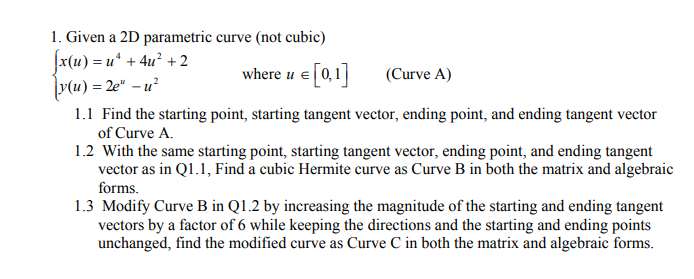 Solved 1. Given a 2D parametric curve (not cubic) xu)-u u+2 | Chegg.com