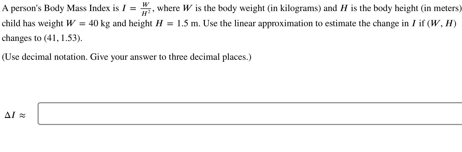 Solved A person's Body Mass Index is I=H2W, where W is the | Chegg.com