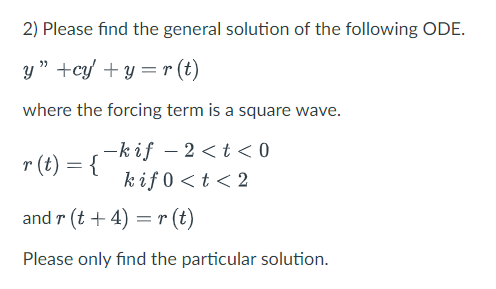 Solved 2) Please find the general solution of the following | Chegg.com