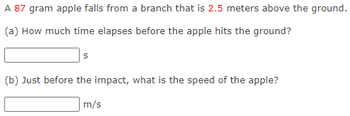 Solved A 87 gram apple falls from a branch that is 2.5 | Chegg.com