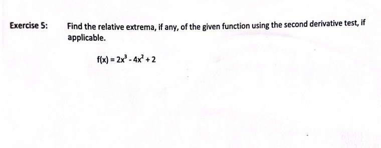 Solved Exercise 5: Find the relative extrema, if any, of the | Chegg.com