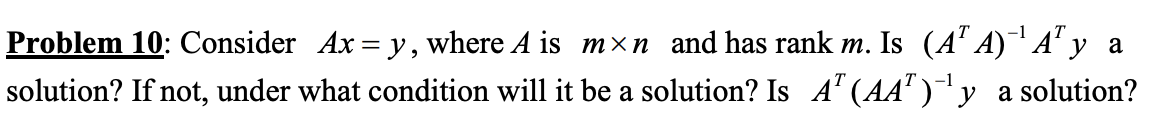 Solved - 1 Problem 10: Consider Ax = y, where A is mxn and | Chegg.com