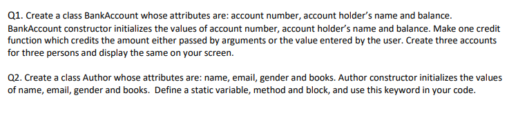 Solved Q1. Create a class BankAccount whose attributes are: | Chegg.com