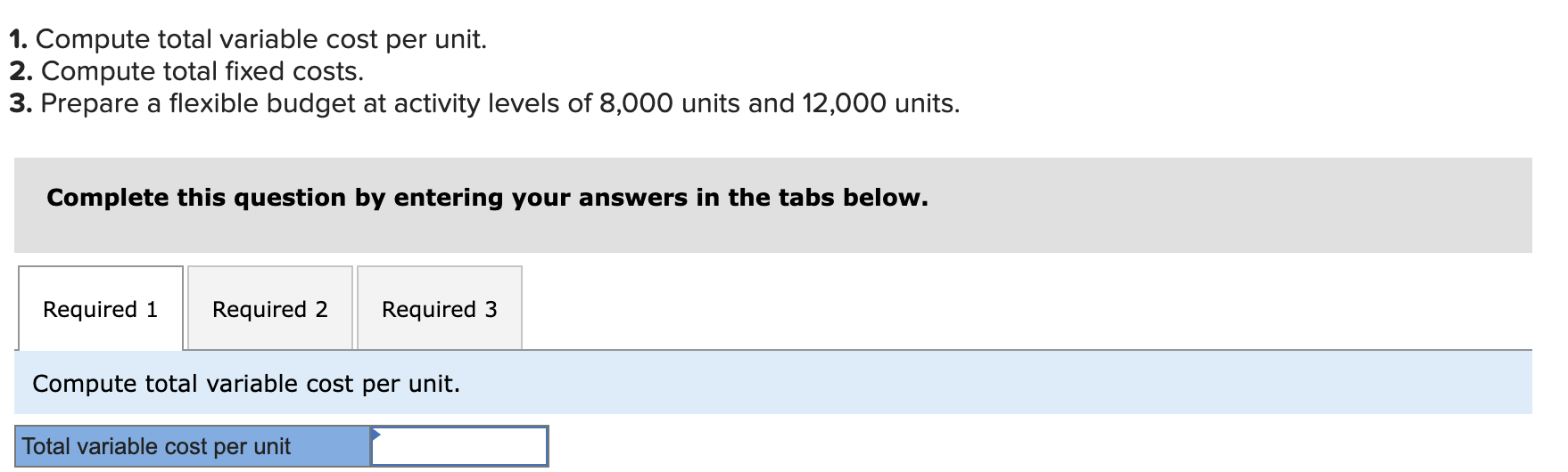 Solved 1. Compute total variable cost per unit. 2. Compute | Chegg.com