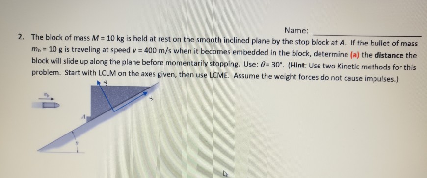 Solved Name: 2. The block of mass M 10 kg is held at rest on | Chegg.com