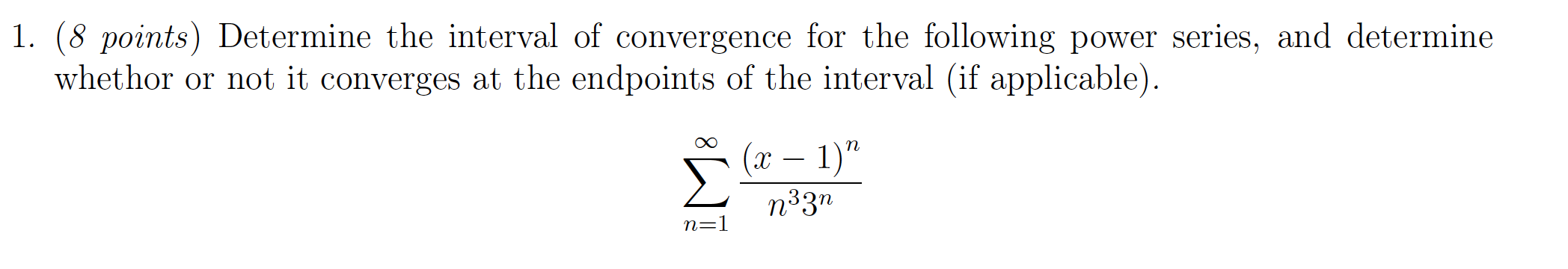 Solved 1. (8 points) Determine the interval of convergence | Chegg.com