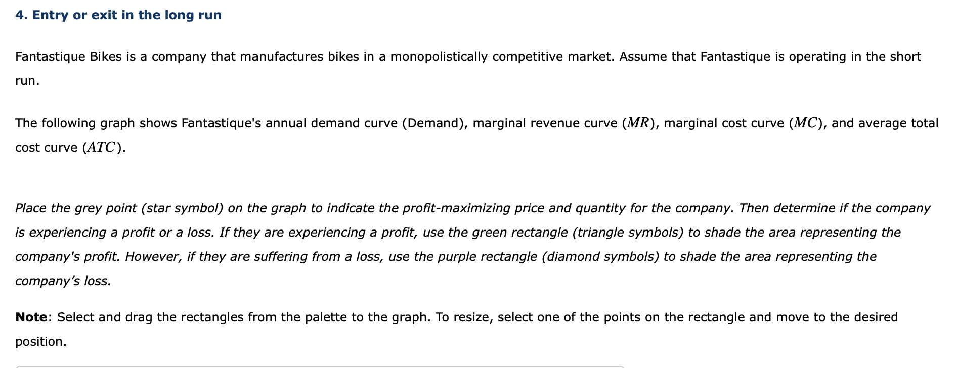 Solved 4. Entry or exit in the long run Fantastique Bikes is | Chegg.com