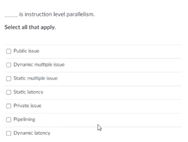 Solved is instruction level parallelism. Select all that | Chegg.com