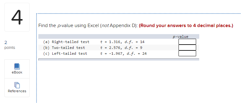 Solved 4 Find The P Value Using Excel Not Appendix D 0765