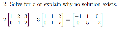 Solved 2. Solve for x or explain why no solution exists. | Chegg.com