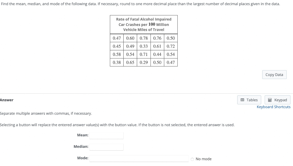Solved Find the mean, median, and mode of the following | Chegg.com
