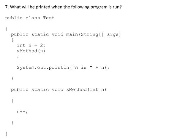 Solved 7. What will be printed when the following program is | Chegg.com