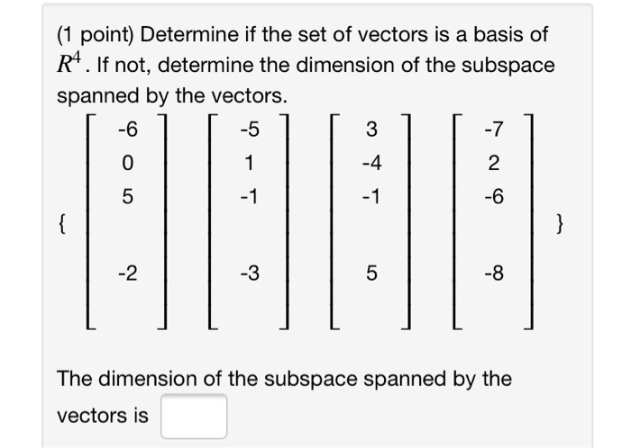 Solved (1 point) Determine if the set of vectors is a basis | Chegg.com