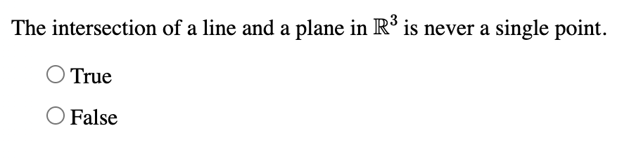 Solved The intersection of a line and a plane in R3 is never | Chegg.com