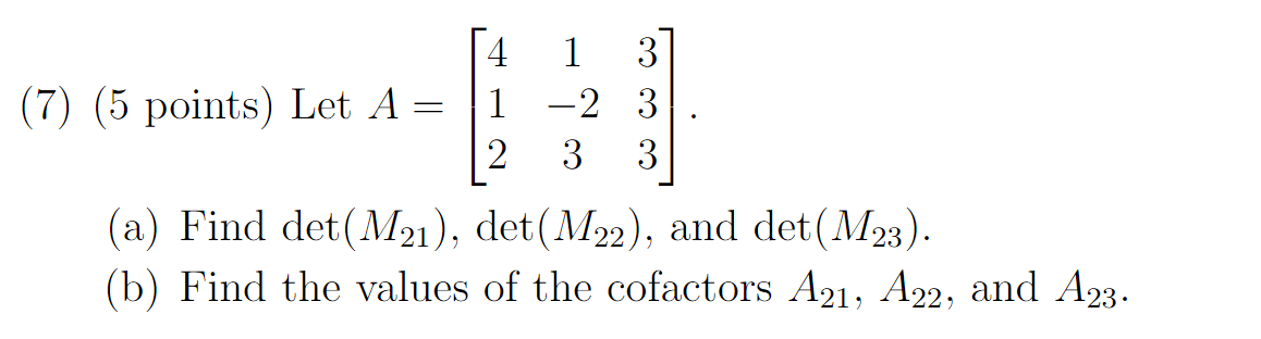 Solved (7) (5 points) Let A = 3 1 -2 3 2 3 3 (a) Find | Chegg.com Solved (7) (5 points) Let A = 3 1 -2 3 2 3 3 (a) Find | Chegg.com