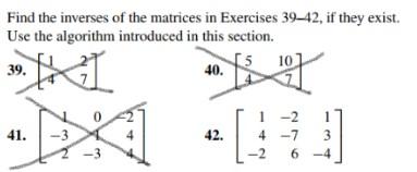 Solved Find the inverses of the matrices in Exercises 39−42, | Chegg.com