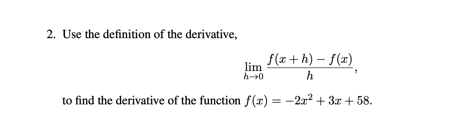 Solved 2. Use the definition of the derivative, | Chegg.com