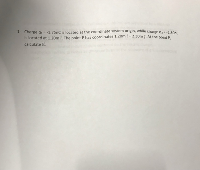 Solved Charge q - -1.75nC is located at the coordinate | Chegg.com