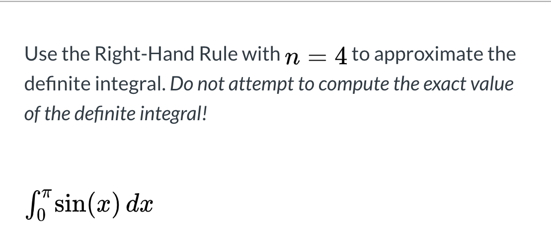Solved Use the Right-Hand Rule with n = 4 to approximate the | Chegg.com