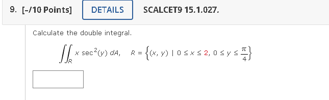 Solved Calculate the double integral. \\[ \\iint_{R} x \\sec | Chegg.com
