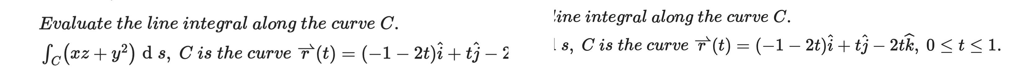 Solved 'ine integral along the curve C. Evaluate the line | Chegg.com