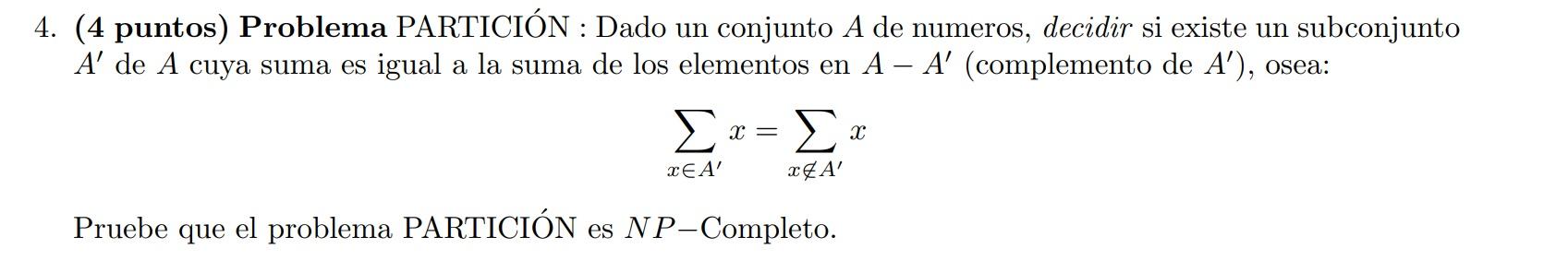 4. (4 puntos) Problema PARTICIÓN : Dado un conjunto A | Chegg.com