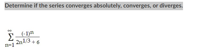 Solved Determine if the series converges absolutely, | Chegg.com