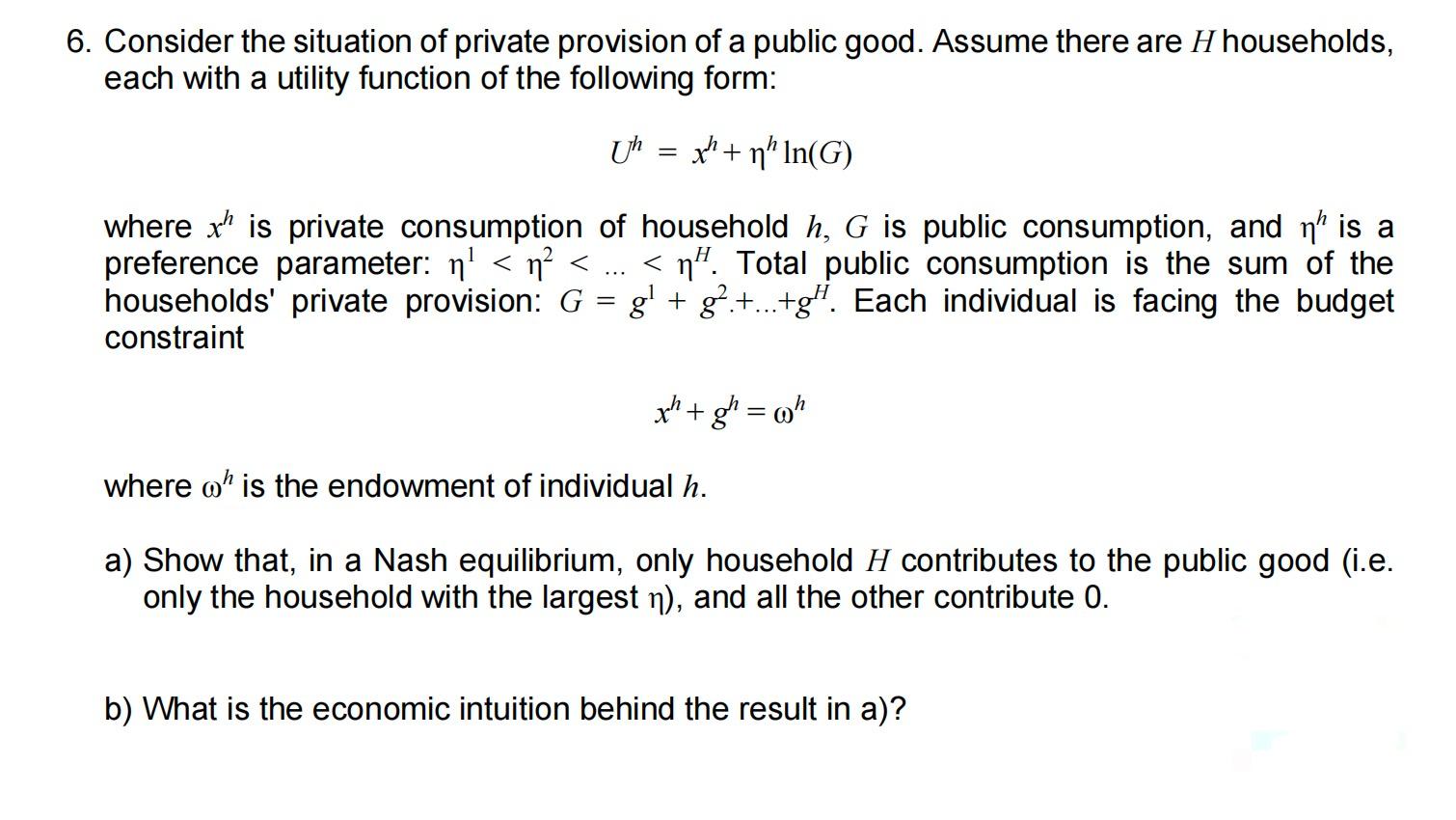 6. Consider the situation of private provision of a | Chegg.com