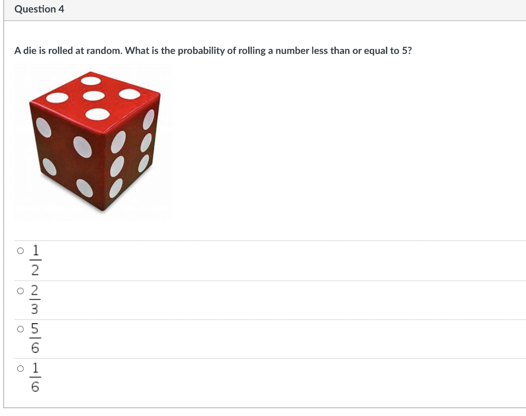 Solved Question 4 A die is rolled at random. What is the | Chegg.com