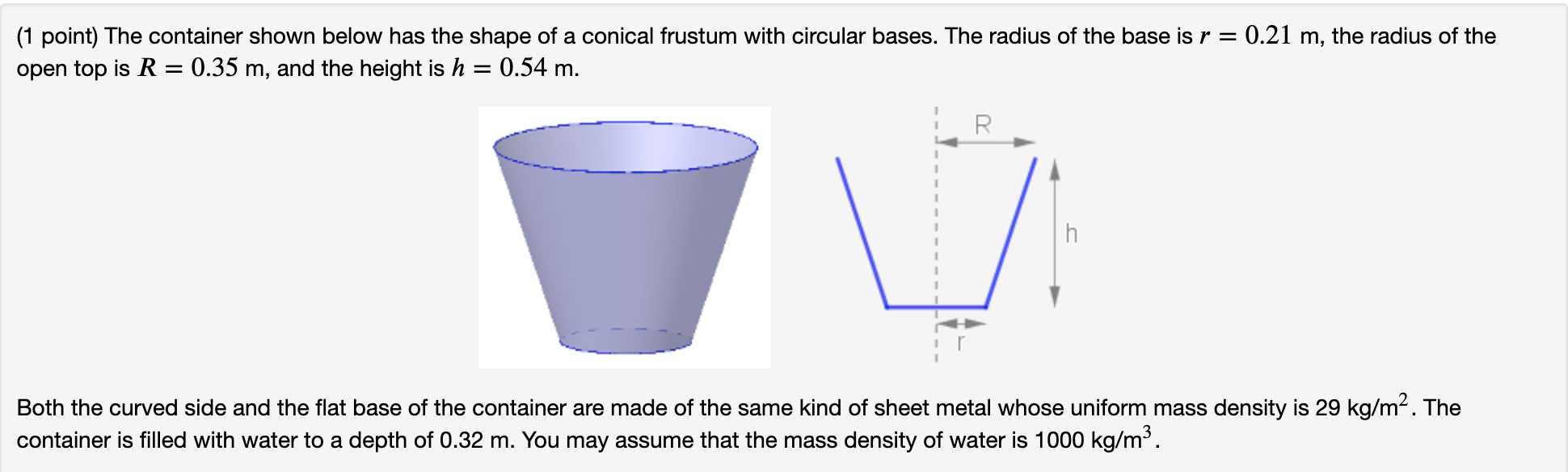 Solved (1 point) The container shown below has the shape of | Chegg.com