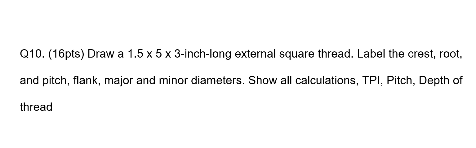 Solved Q10. (16pts) Draw a 1.5 x 5 x 3-inch-long external | Chegg.com