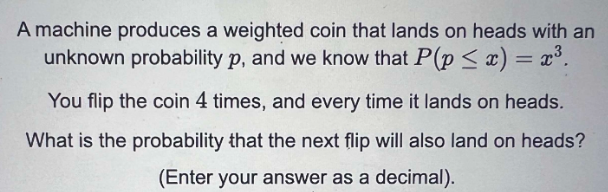 Solved A machine produces a weighted coin that lands on | Chegg.com