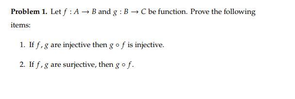 Solved Problem 1. Let f:A→B and g:B→C be function. Prove the | Chegg.com