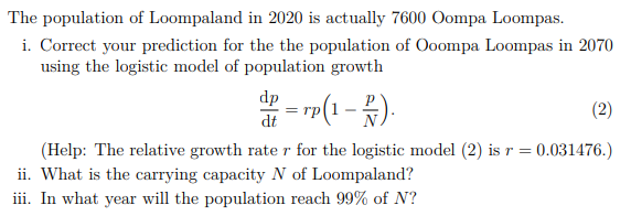 Solved The population of Loompaland in 2020 is actually 7600 | Chegg.com