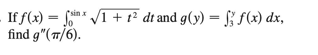 Solved If f(x)=∫0sinx1+t2dt and g(y)=∫3yf(x)dx, find | Chegg.com