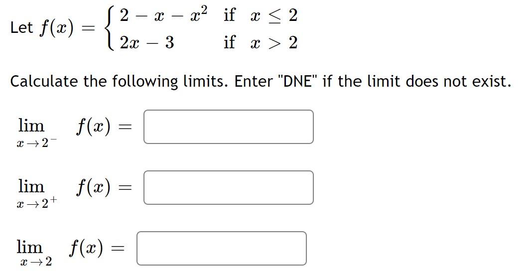 Solved Let f ( x ) = { 2 − x − x 2 if x ≤ 2 2 x − 3 if x > | Chegg.com Solved Let f ( x ) = { 2 − x − x 2 if x ≤ 2 2 x − 3 if x > | Chegg.com