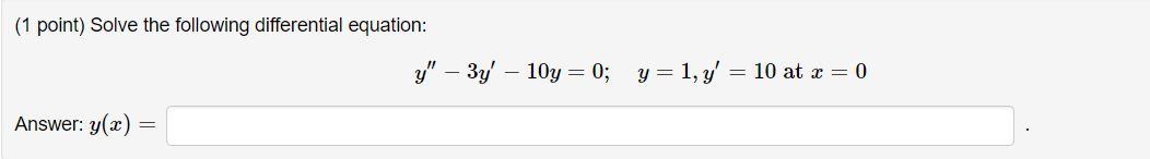 Solved (1 point) Solve the following differential equation: | Chegg.com