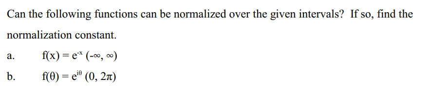 Solved Can the following functions can be normalized over | Chegg.com