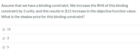 Solved Assume that we have a binding constraint. We increase | Chegg.com
