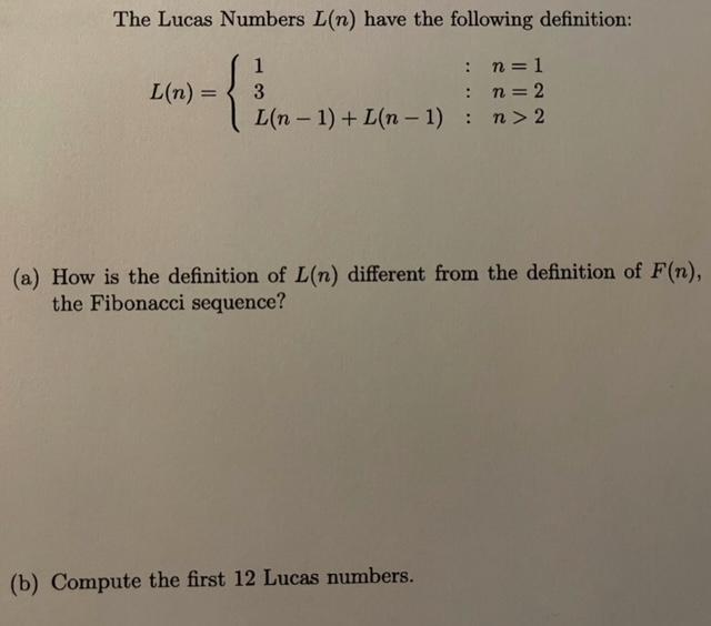 Solved The Lucas Numbers L(n) have the following definition: | Chegg.com