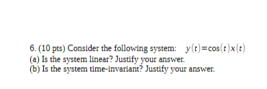 Solved 6. (10 pts) Consider the following system: | Chegg.com
