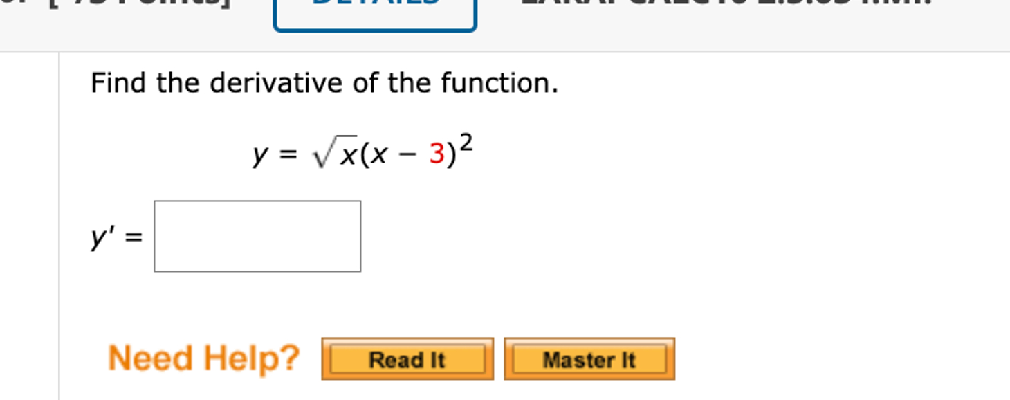 Solved Find the derivative of the function.y=x2(x-3)2y'=Need | Chegg.com