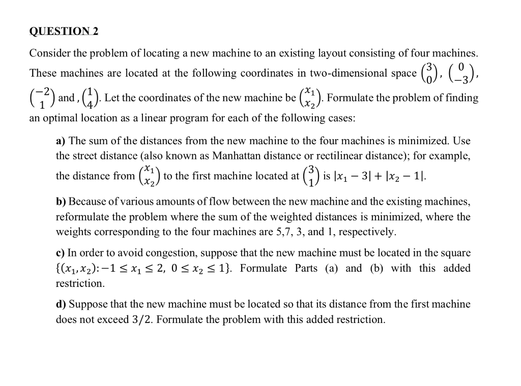 Solved QUESTION 2 Consider the problem of locating a new | Chegg.com