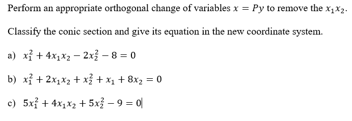 Solved Perform an appropriate orthogonal change of variables | Chegg.com