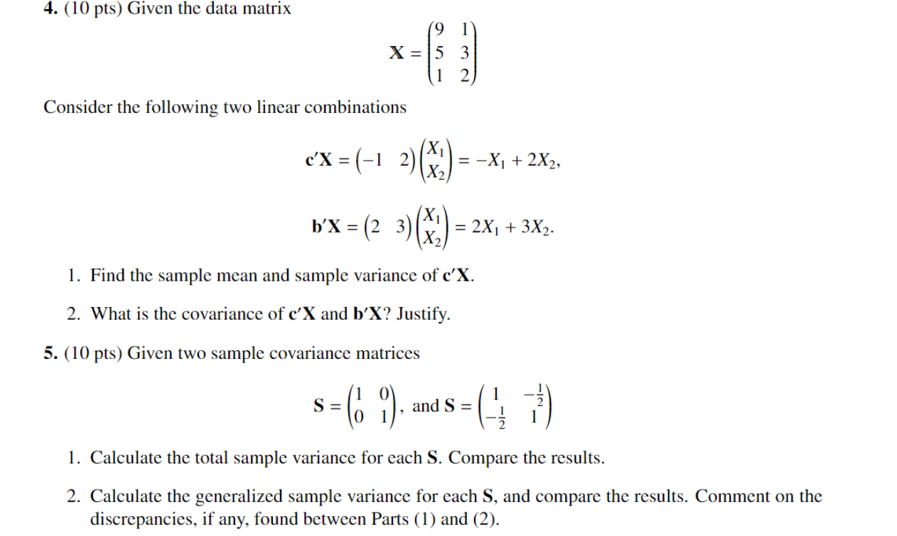 Solved 4. (10 pts) Given the data matrix X=⎝⎛951132⎠⎞ | Chegg.com