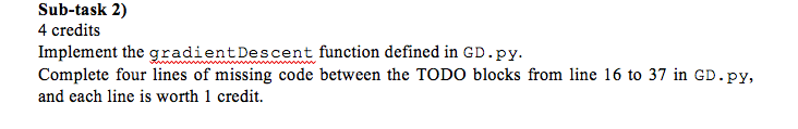 Solved Sub-task 2) 4 credits Implement the gradient Descent | Chegg.com