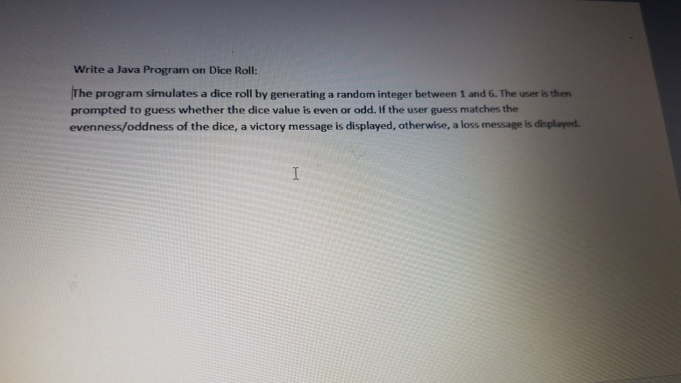 Solved Write A Java Program On Dice Roll The Program 